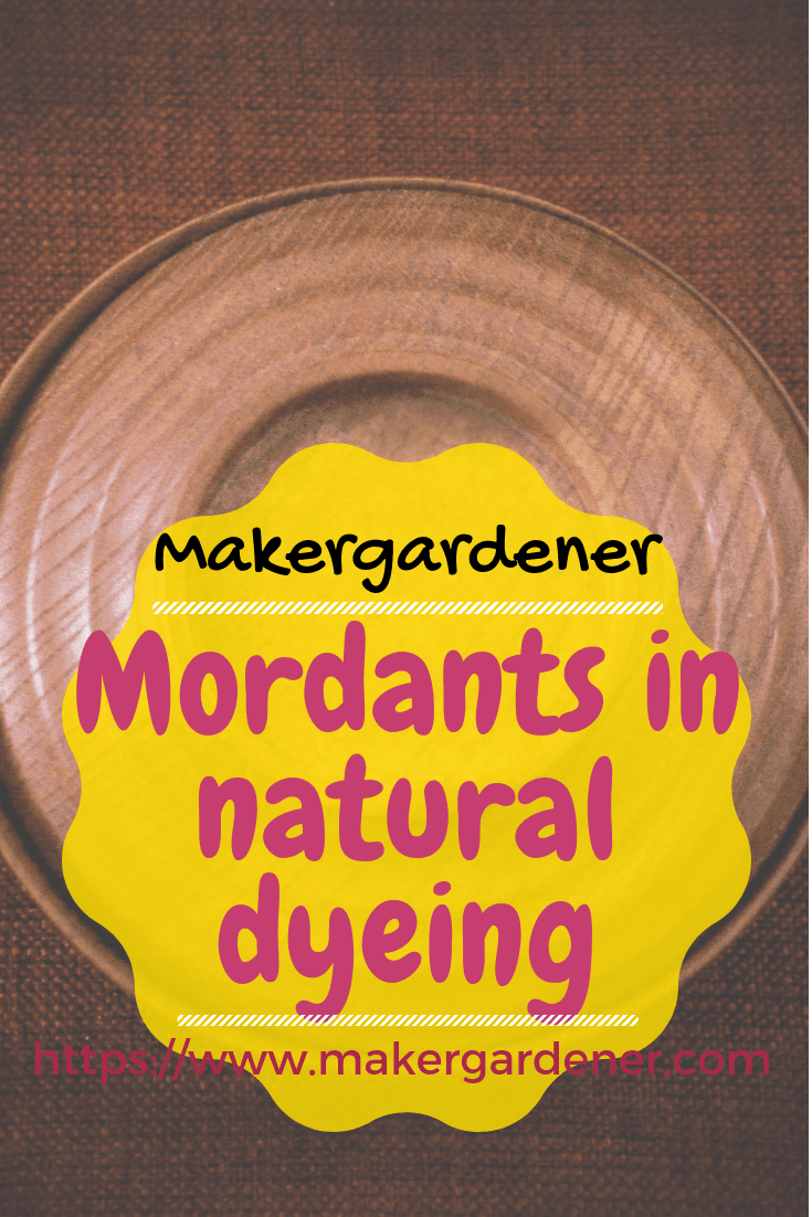 Mordants in natural dyeing (part 2) - Makergardener